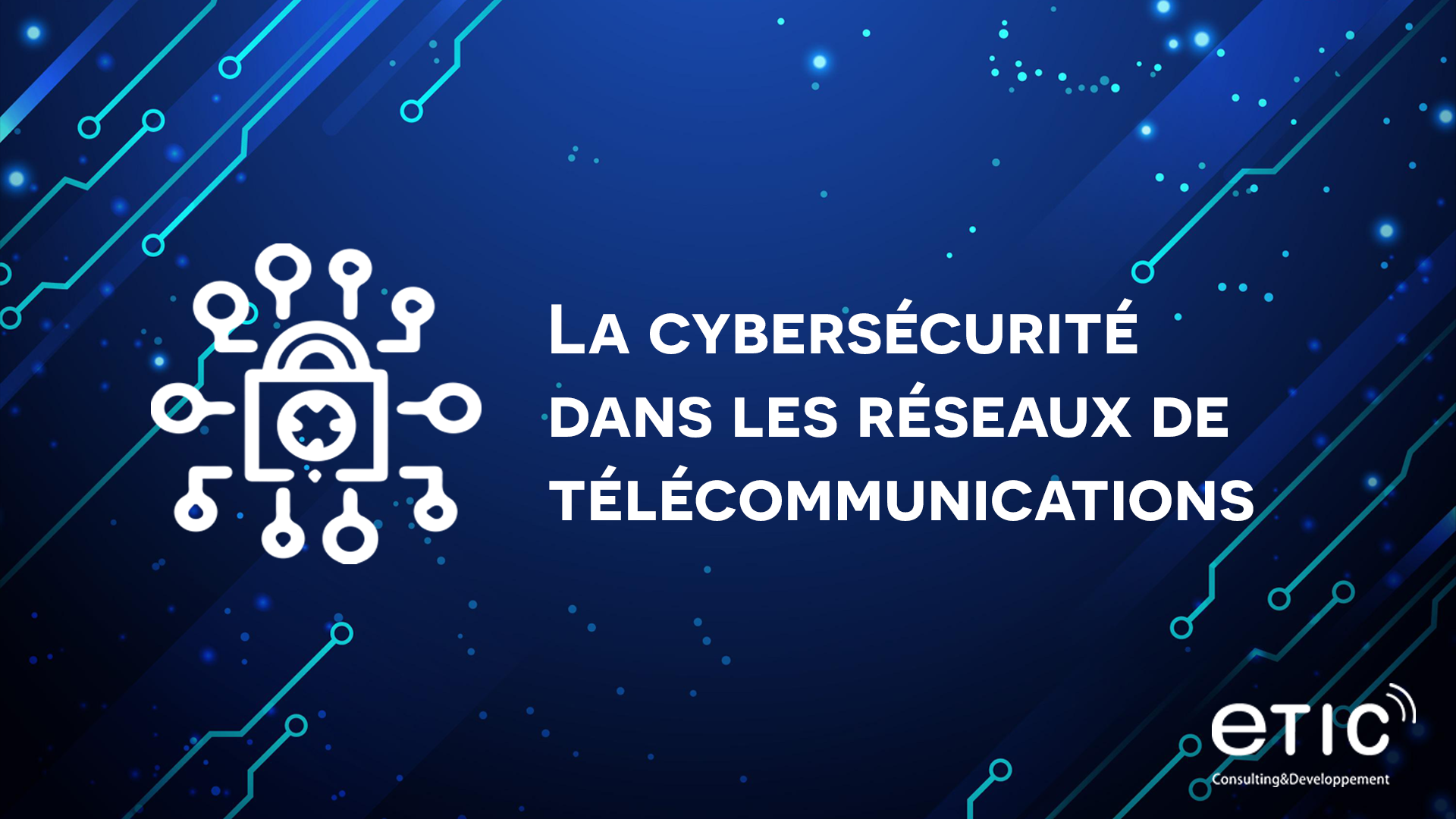 La cybersécurité dans les réseaux de télécommunications : les 5 bonnes ...